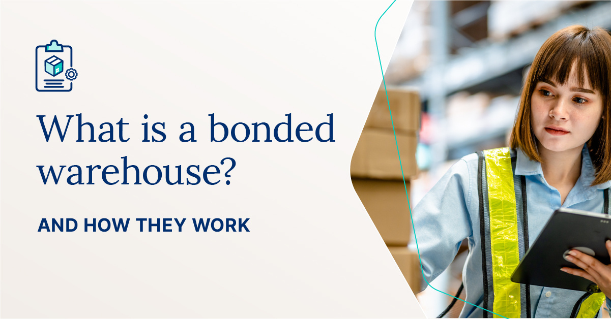 What is a bonded warehouse? And how they work - Cin7