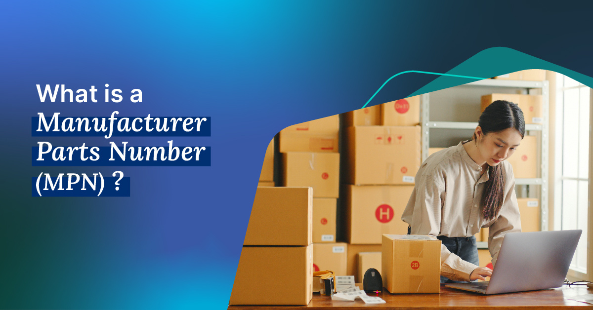 Manufacturer Part Number: Benefits and Applications - Cin7