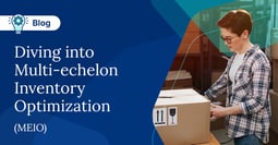 Ultimate guide to multi-echelon inventory optimization - Cin7