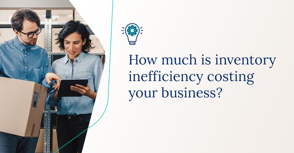 Discover the True Cost of Inventory Inefficiency - Cin7