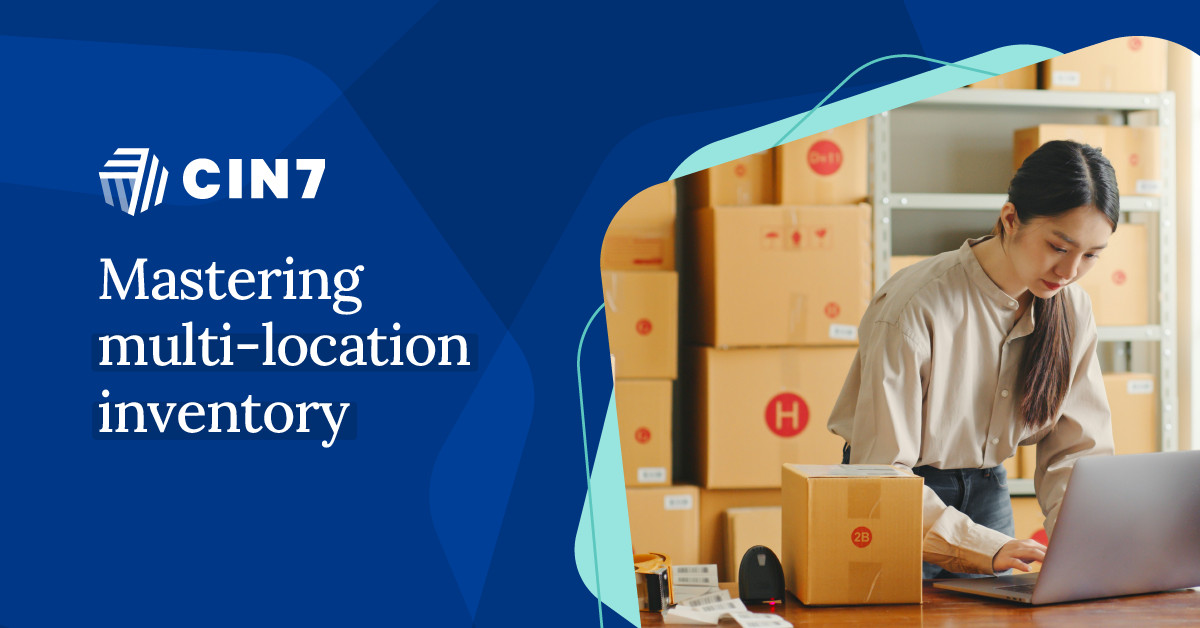 Top 5 Multi-Location Inventory Challenges and Solutions - Cin7