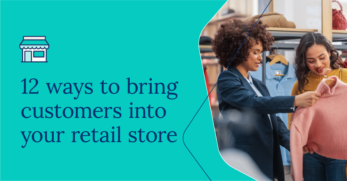 12 ways to bring customers into your retail store - Cin7