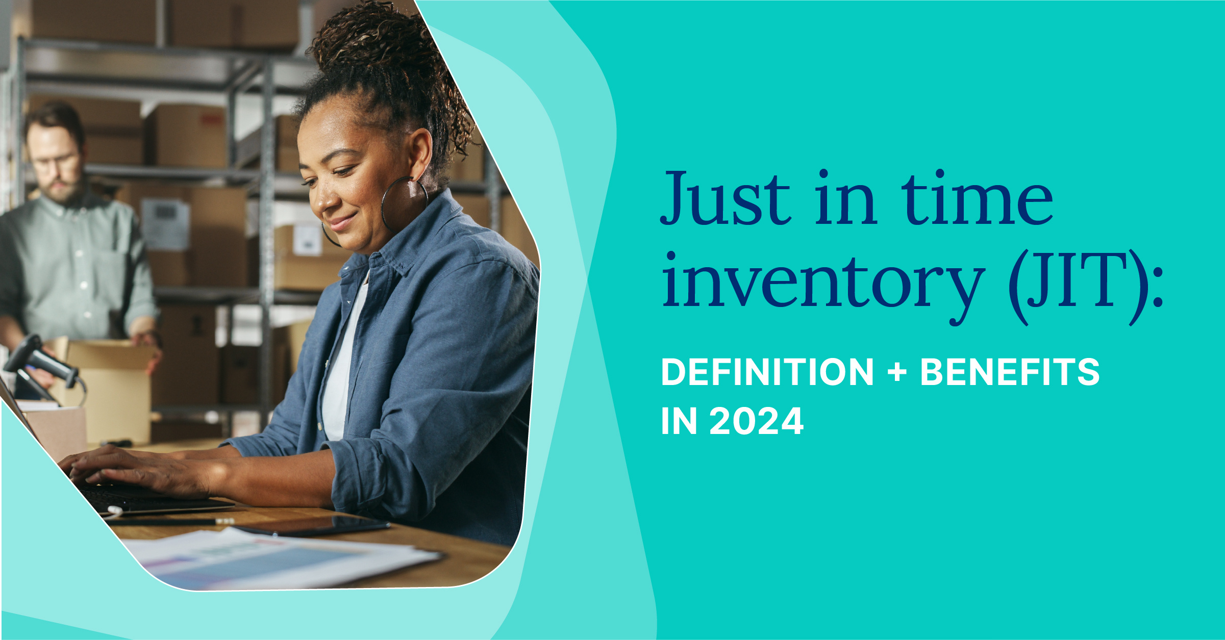 Just in time inventory (JIT): Definition + benefits in 2024 - Cin7
