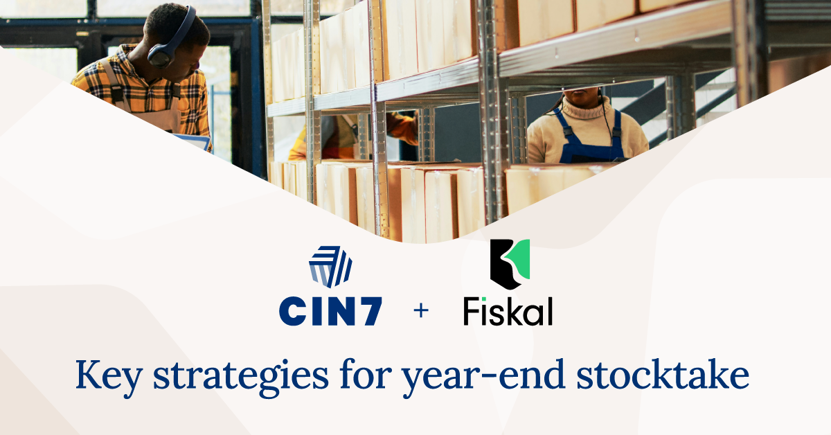 Mastering your year-end stocktake: Tips for product businesses - Cin7