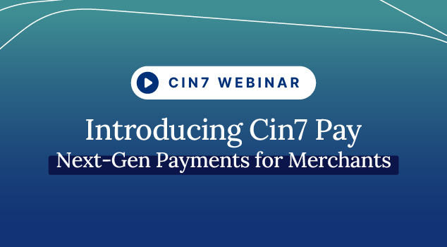 Introducing Cin7 Pay