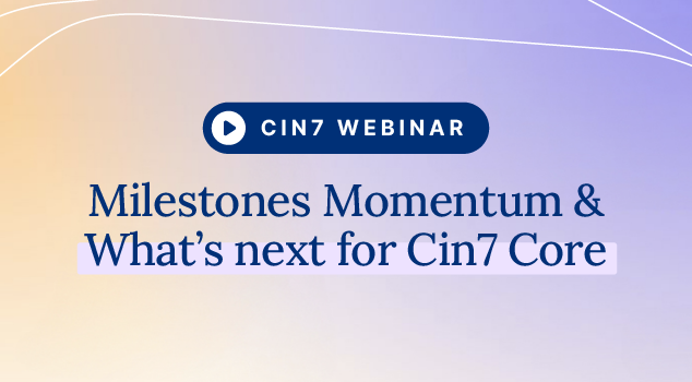 Milestones, Momentum, What's Next for Cin7 Core